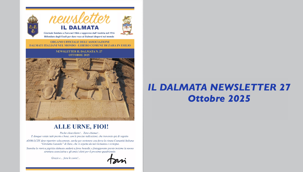 Il Dalmata Newsletter 27 – 10 Ottobre 2025 – Dalmati Italiani nel Mondo